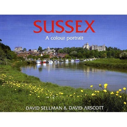 Sussex a Colour Portrait (county Portrait) Sellman David 1853068586 for ...