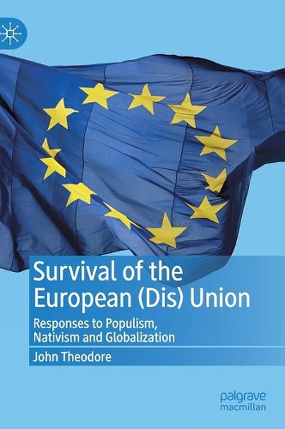 Survival of the European (Dis) Union: Responses to Populism, Nativism ...