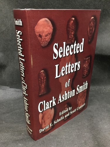 Selected Letters of Clark Ashton Smith [Arkham House 2003] Hardcover ...