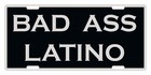 BAD ASS LATINO Custom License Plate Emblem Version | eBay