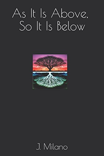 AS IT IS ABOVE, SO IT IS BELOW By J. Milano **BRAND NEW** 9781976794315 ...