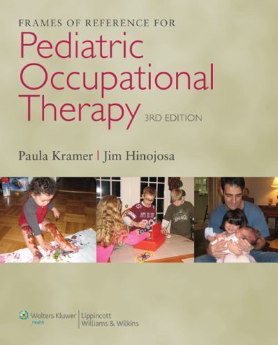 Frames of Reference for Pediatric Occupational Therapy by Paula Kramer ...