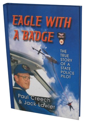 Eagle With A Badge (2001) Hardcover Book - (Paul Creech / Jack Lawler ...