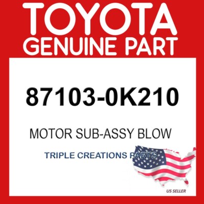 Toyota Genuine 871030K210 Motor Sub-Assy Blower W/Fan 87103-0K210 OEM ...