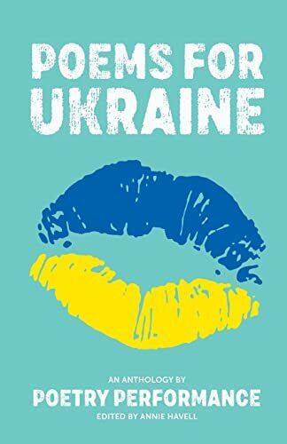 Performance, Poetry Poems For Ukraine: An Anthology By Poetry Performa ...