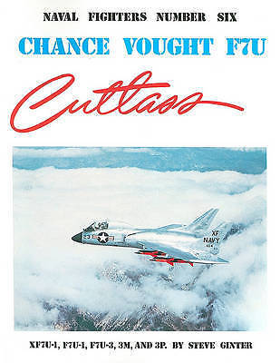 Chance Vought F7U Cutlass: XF7U-1, F7U-1, F7U-3, 3M, and 3P by Steve ...