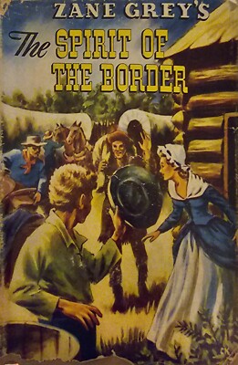 Grey, Zane: Zane Grey's The Spirit of the Border (Authorized Edition ...
