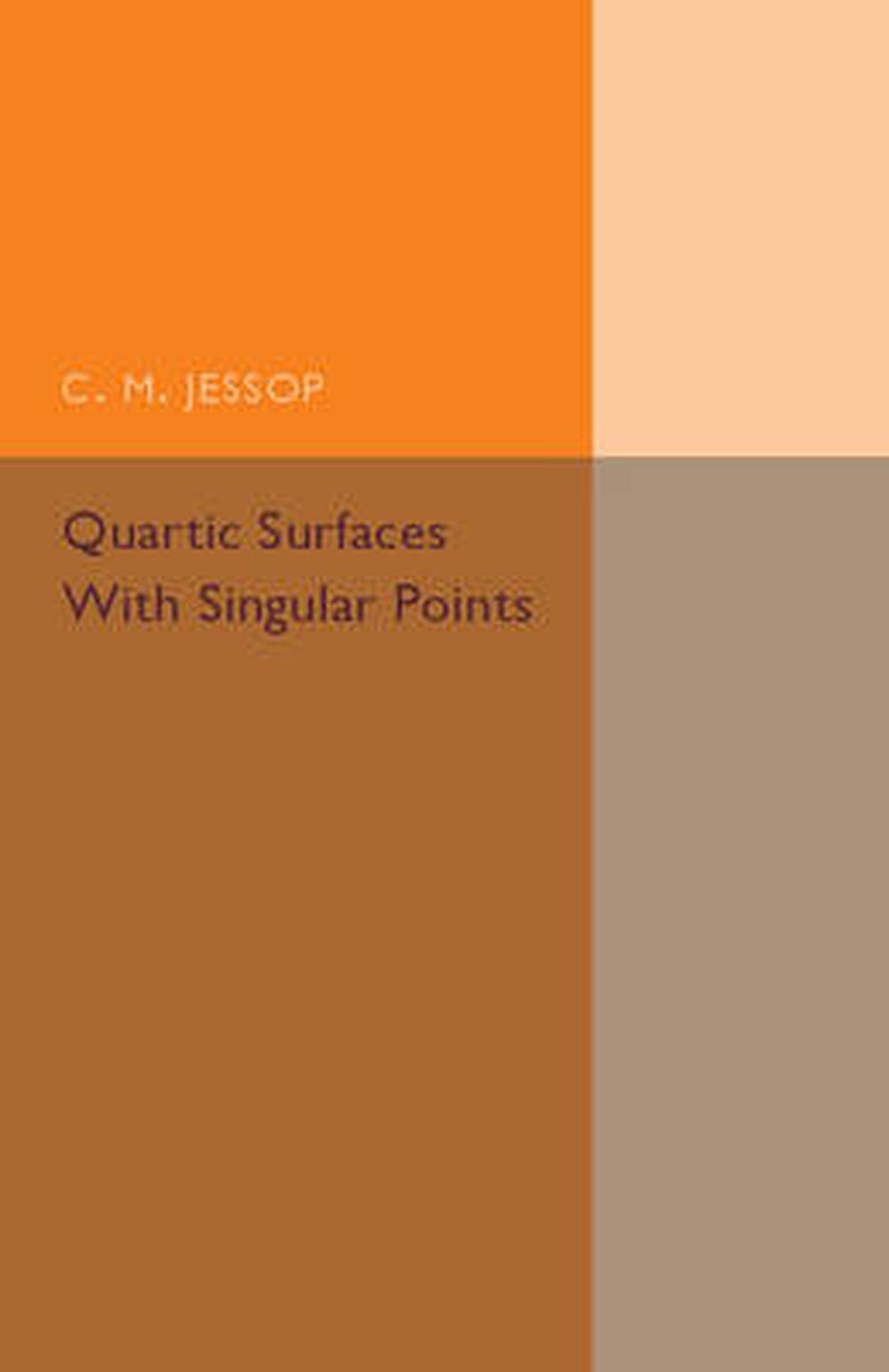 Quartic Surfaces with Singular Points by C.M. Jessop (English) Paperback Book 9781316601815 | eBay