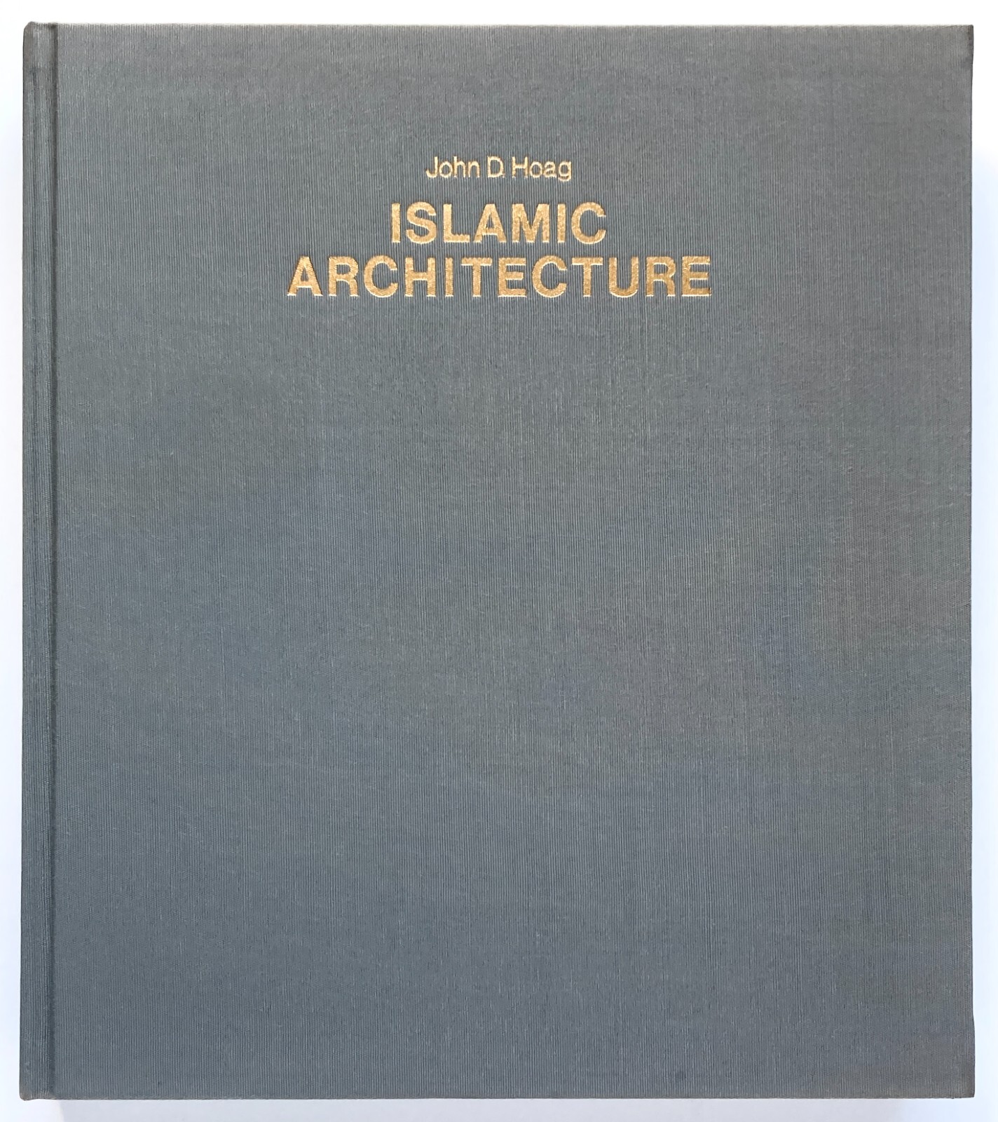 ISLAMIC ARCHITECTURE - John D. Hoag Harry N. Abrams | eBay