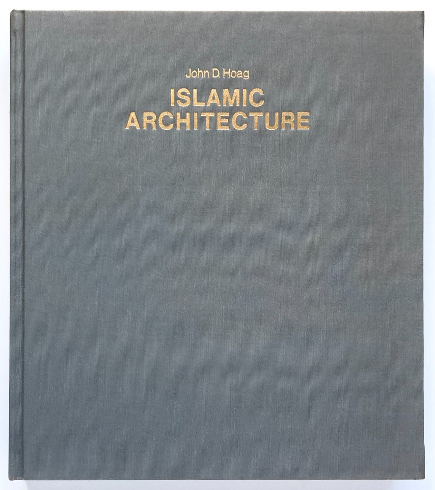 ISLAMIC ARCHITECTURE - John D. Hoag Harry N. Abrams | eBay