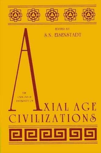 The Origins and Diversity of Axial Age Civilizations by Shmuel N ...