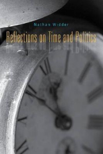 Reflections on Time and Politics by Widder, Nathan NEUF | eBay