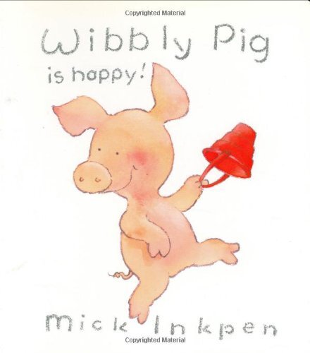 Wibbly Pig is Happy By Mick Inkpen. 9780670892631 9780670892631| eBay