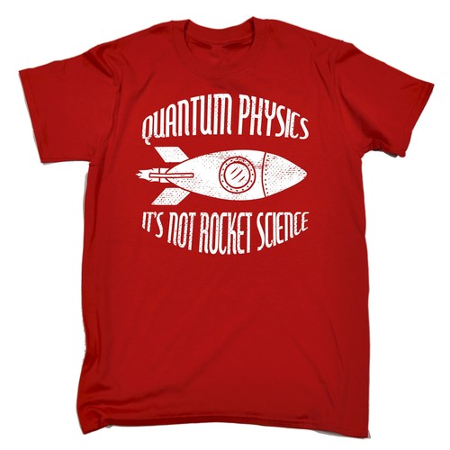 QUANTUM PHYSICS ITS NOT ROCKET SCIENCE T-SHIRT tee funny birthday gift ...