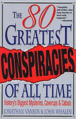 Eighty Greatest Conspiracies of All Time: History's Biggest Mysteries ...