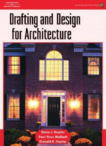 Drafting and Design for Architecture - Hardcover By Hepler, Dana J ...