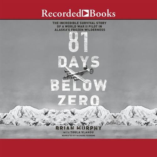 81 Days below Zero : The Incredible Survival Story of a World War II ...