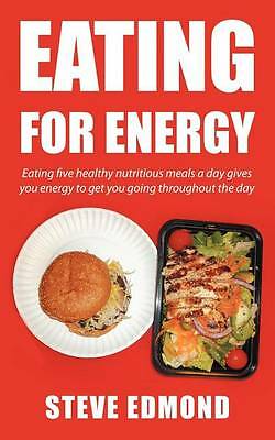 Eating for Energy: Eating Five Healthy Nutritious Meals a Day Gives You ...