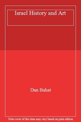 Israel history and art By Dr. Dan Bahat; Dr. Ram Ben-Shalom | eBay