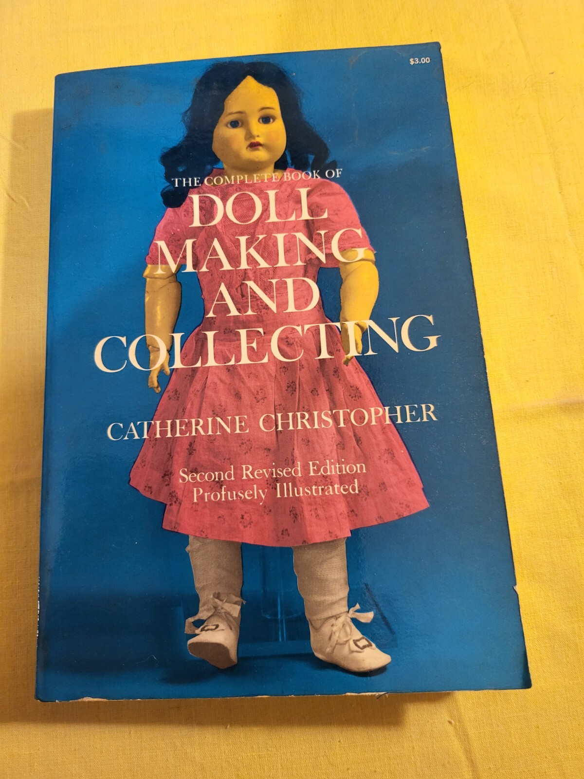 The Complete Book of Doll Making and Collecting by Catherine ...