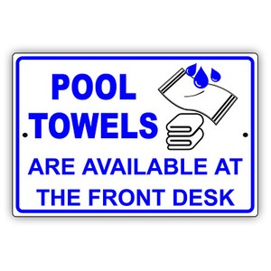 Pool Towels Are Available At The Front Desk With Graphic Aluminum Metal ...