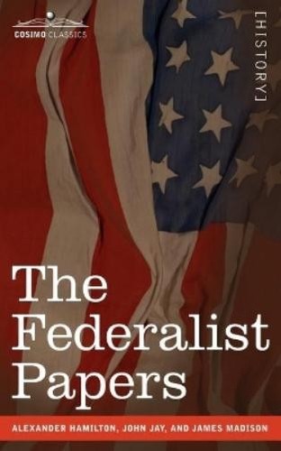 Alexander Hamilton John Jay James Madison The Federalist Papers (Poche ...