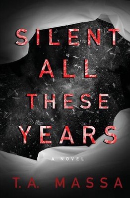 Silent All These Years by T.A. Massa (English) Paperback Book ...