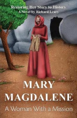 Richard Leary Mary Magdalene - A Woman With a Mission (Poche) | eBay