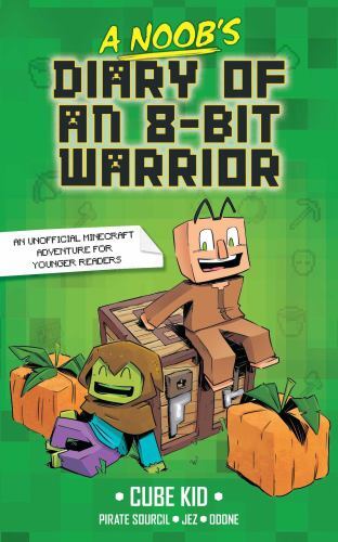 A Noob's Diary of an 8-Bit Warrior: Volume 1 by Cube Kid 9781524884147 ...