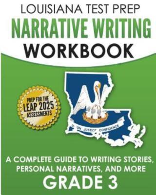 Louisiana Test Prep Narrative Writing Workbook Grade 3: A Complete ...