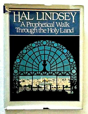A PROPHETICAL WALK THROUGH THE HOLY LAND by Hal Lindsey 1983 Hardcover ...