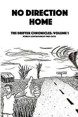No Direction Home : The Drifter Chronicles: Volume One by Greg Cayea ...