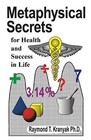 Metaphysical Secrets for Health and Success in Life 9781490707877| eBay