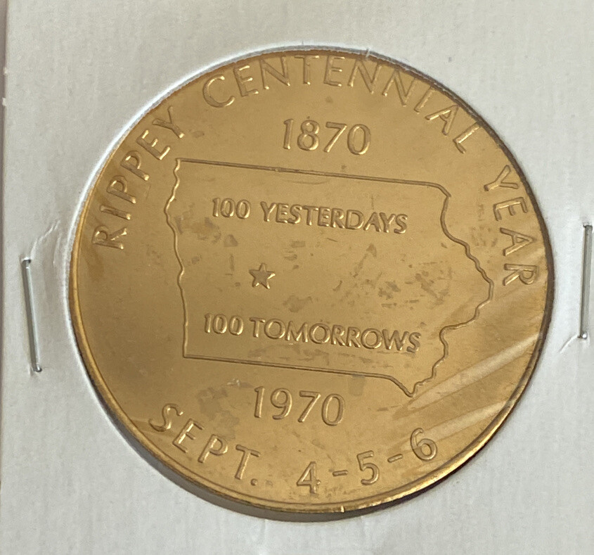 Iowa Centennial Coin - Rippey, IA - 1870-1970- 100 Yesterdays 100 ...
