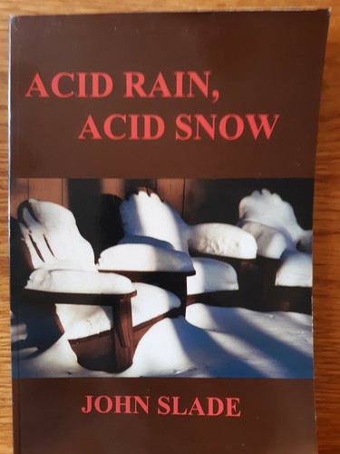 Acid Rain, Acid Snow by John Slade - Signed Copy - First Edition ...