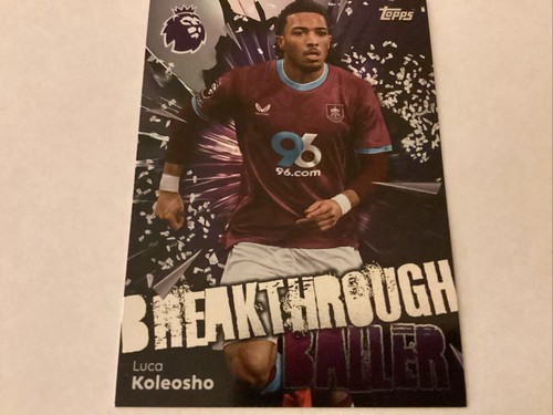 Luca Koleosho Burnley Topps PL 2025/26 Breakthrough Baller Insert Card ...