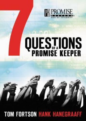 7 Questions of a Promise Keeper by Hank Hanegraaff and Tom Fortson ...