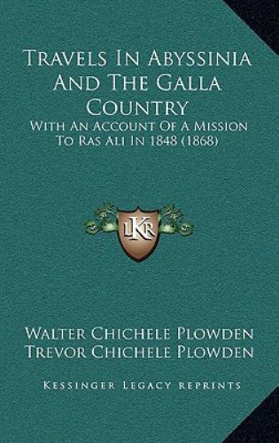 Travels in Abyssinia and the Galla Country : With an Account of A ...