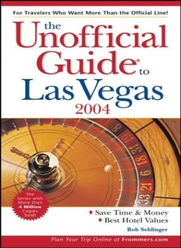 The Unofficial Guide to Las Vegas 2004 (Unofficial Guides) By Bo ...