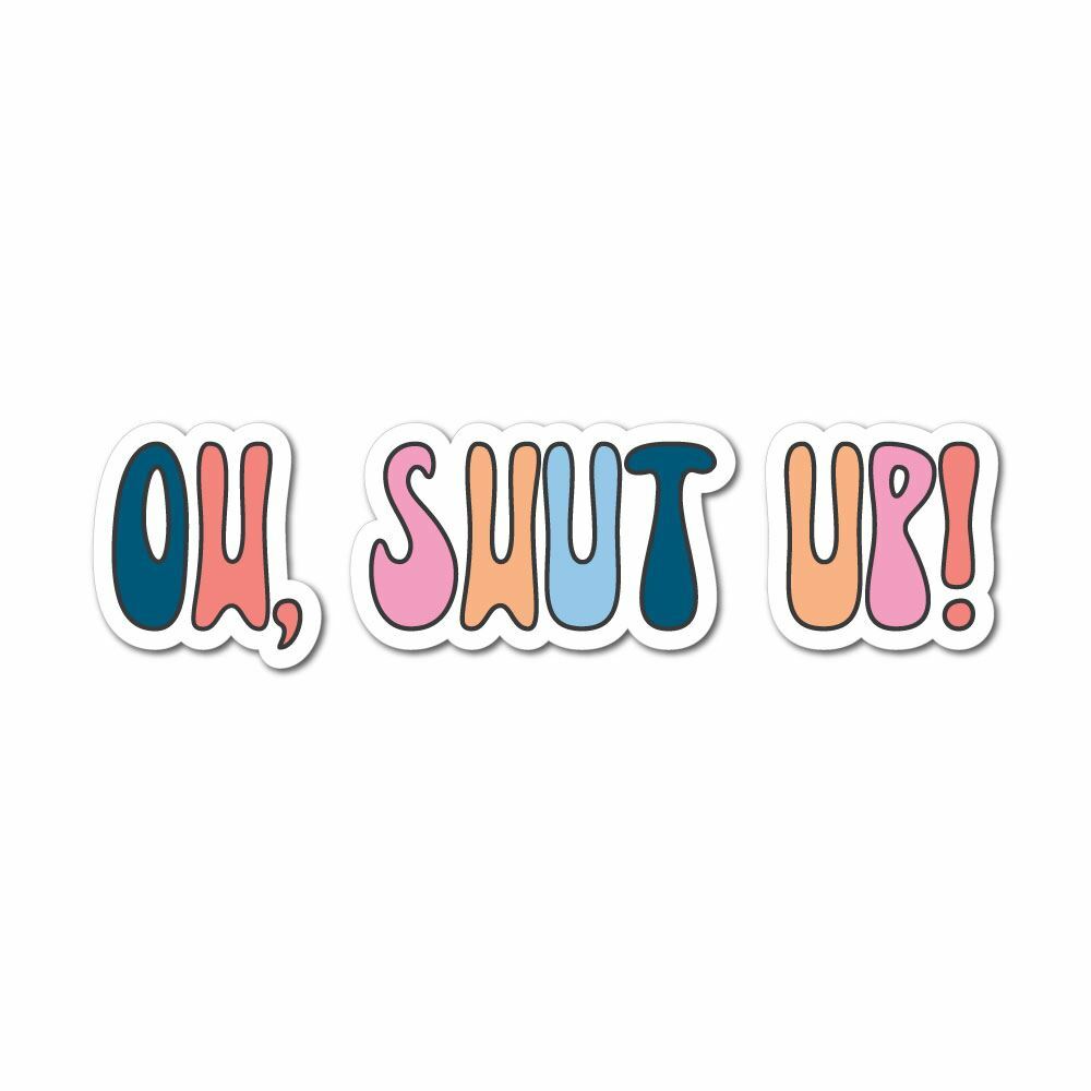 Shut Up Sticker Decal Funny Joke Luggage Rude Silly Car Laptop | eBay