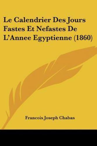 Calendrier des Jours Fastes et Nefastes de L'Annee Egyptienne by ...