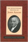 The Revolutionary Writings of John Adams by John Adams: Used ...