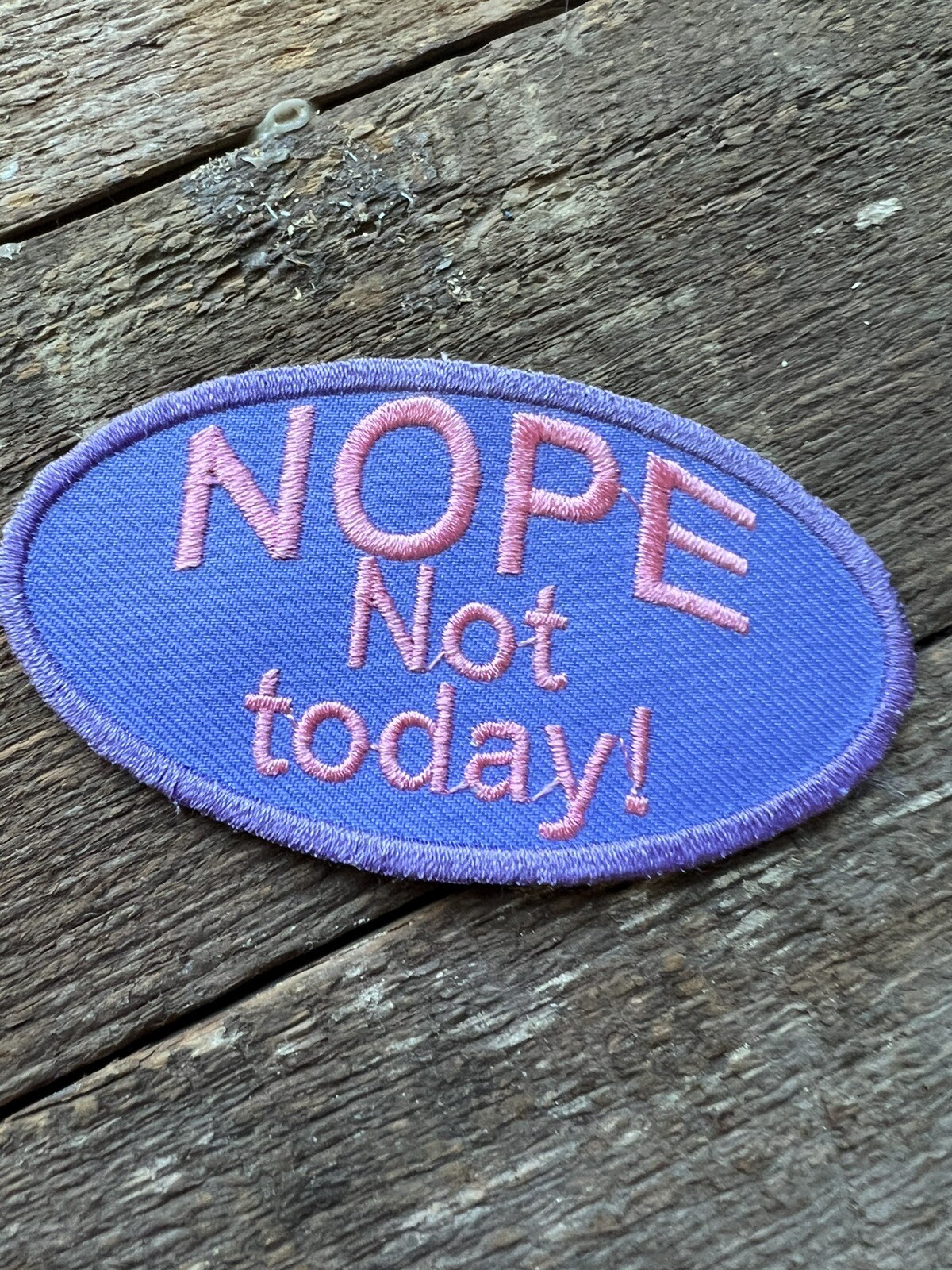 NOPE NOT TODAY Embroidery Patch Iron on Sew on for Hat, Bags Etc. 3 1/2 X 2 | eBay