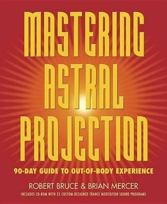 Robert Bruce Brian Mercer Mastering Astral Projection (Mixed Media ...