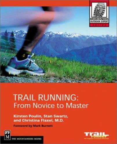 Mountaineers Outdoor Expert Ser.: Trail Running : From Novice to Master ...