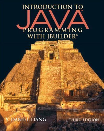 Introduction to Java Programming with JBuilder by Y. Daniel Liang (2003 ...