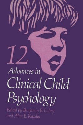Advances in Clinical Child Psychology by Benjamin B. Lahey (English ...