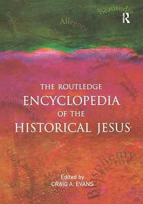 The Routledge Encyclopedia of the Historical Jesus by Craig A. Evans ...