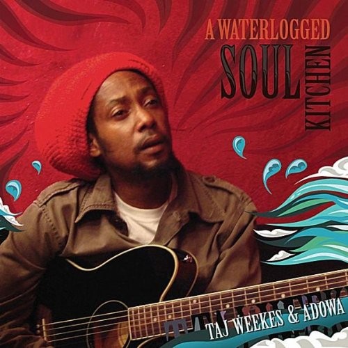 TAJ WEEKES & ADOWA - Waterlogged Soul Kitchen - CD 700261313160| eBay