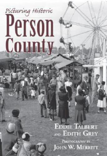 Picturing Historic Person County, North Carolina, Vintage Images ...
